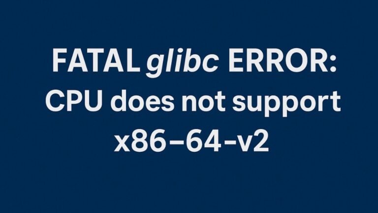 Fix “glibc CPU Does Not Support x86-64-v2” Error Fast